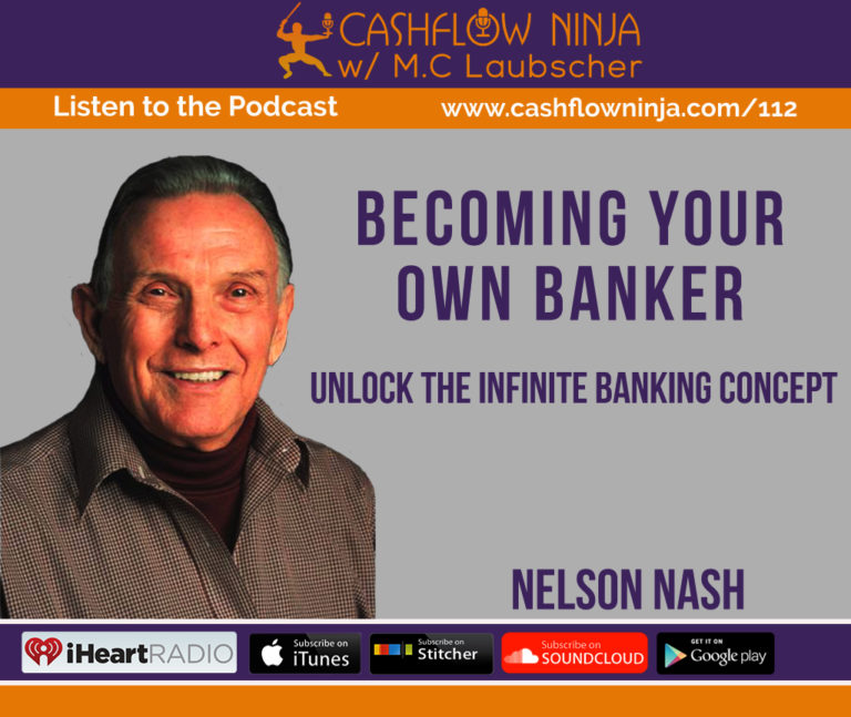 112: Nelson Nash: Unlock The Infinite Banking Concept - Cashflow Ninja