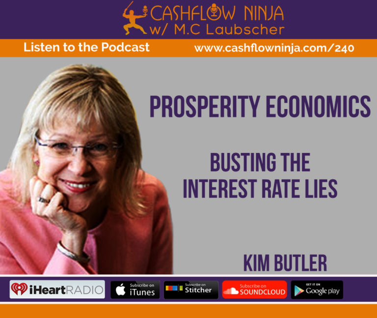 240: Kim Butler: Busting the Interest Rate Lies - Cashflow Ninja