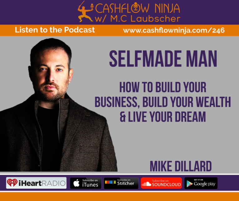 246: Mike Dillard: How To Build Your Business, Build Your Wealth & Live ...