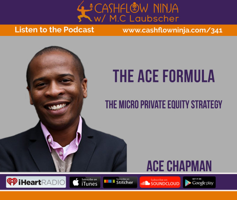 341: Ace Chapman: The Micro Private Equity Strategy - Cashflow Ninja