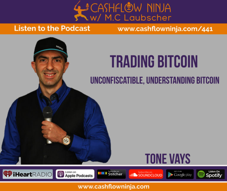441: Tone Vays: Unconfiscatible, Understanding Bitcoin - Cashflow Ninja