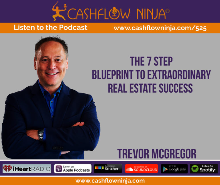 525: Trevor McGregor: The 7 Step Blueprint To Extraordinary Real Estate ...