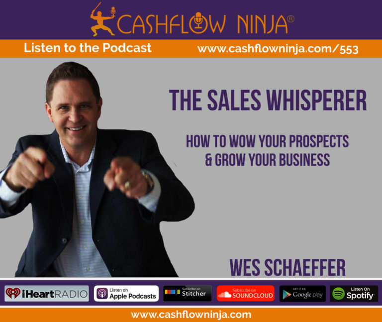 553: Wes Schaeffer: How To Wow Your Prospects & Grow Your Business ...