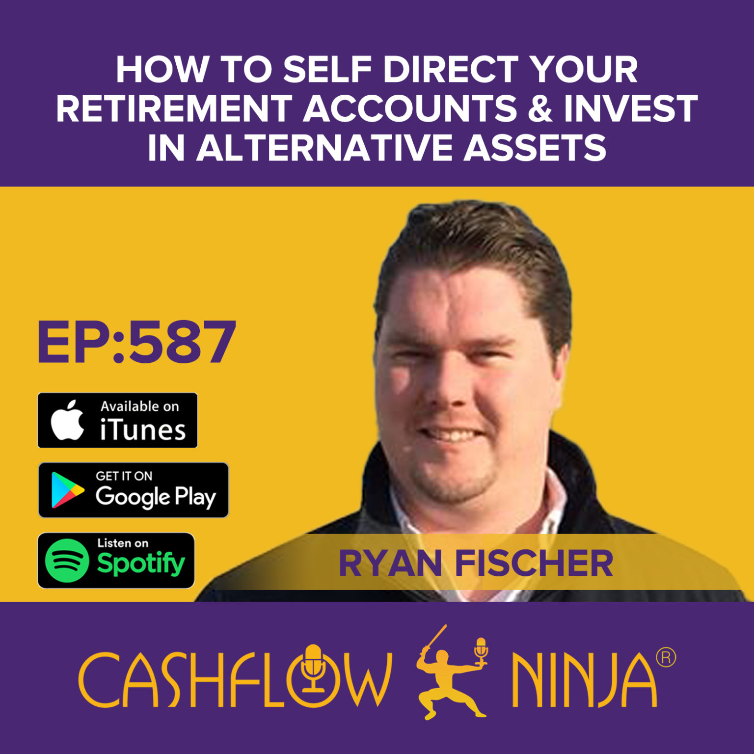587: Ryan Fischer: How To Self-Direct Your Retirement Accounts & Invest ...