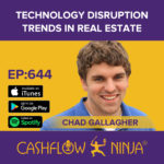 644: Chad Gallagher: Technology Disruption Trends In Real Estate ...