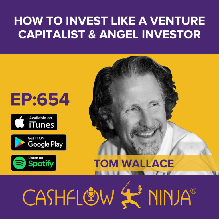 654: Tom Wallace: How To Invest Like An Venture Capitalist & Angel ...